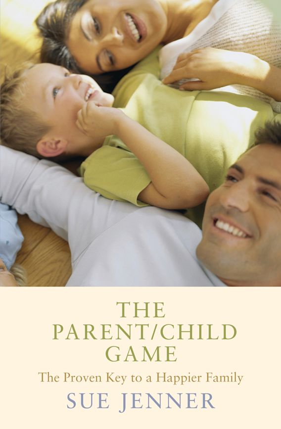 The Parent/Child Game: : Sue Jenner: Bloomsbury Publishing