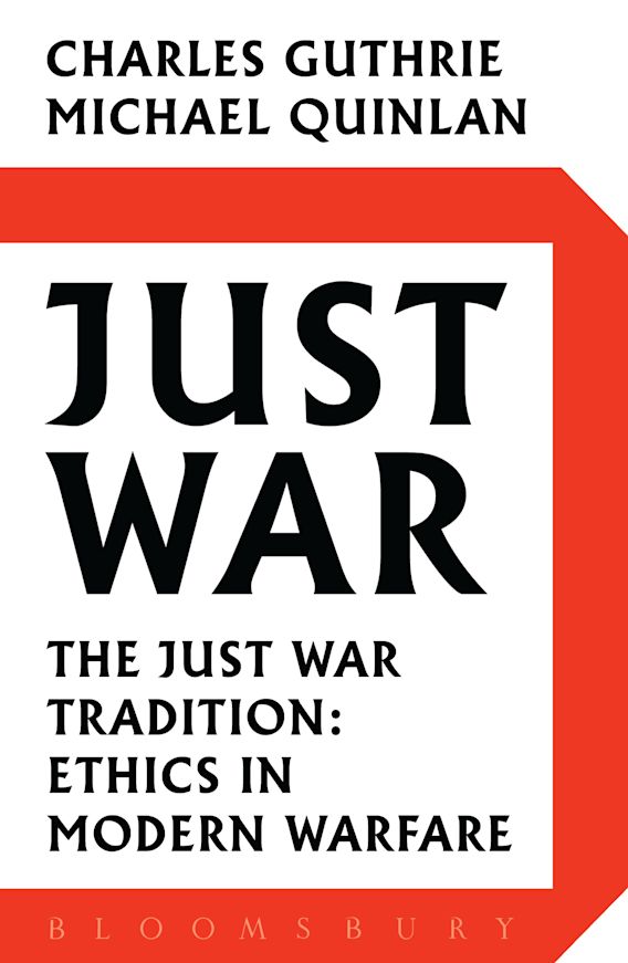Just War: The Just War Tradition: Ethics in Modern Warfare: Charles ...