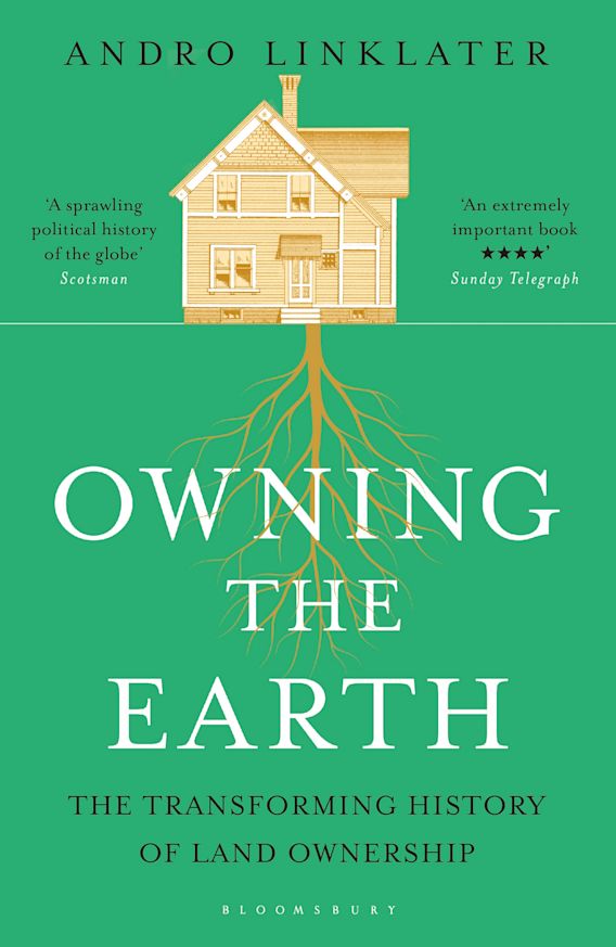 Owning the Earth: The Transforming History of Land Ownership: Andro ...