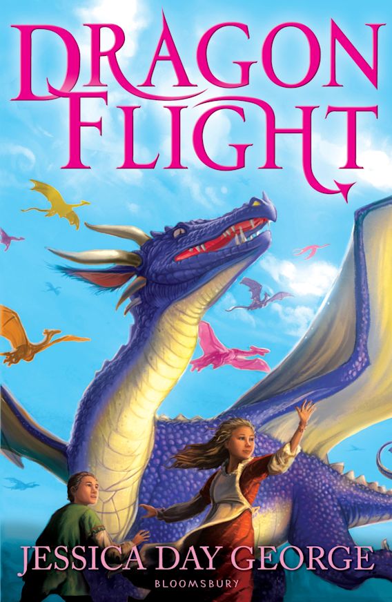 Dragon Flight: : Jessica Day George: Bloomsbury Children's Books