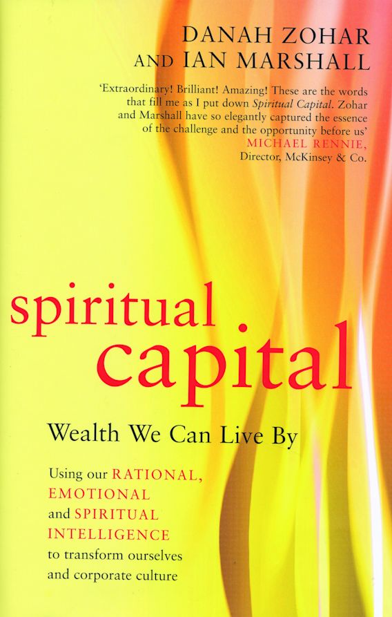 Spiritual Capital: Wealth We Can Live By: Danah Zohar: Bloomsbury ...