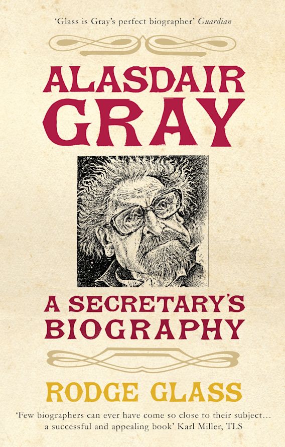 Alasdair Gray: A Secretary's Biography: Rodge Glass: Bloomsbury Paperbacks