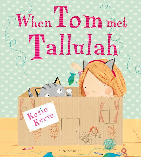 When Tom Met Tallulah: : Rosie Reeve: Bloomsbury Children's Books
