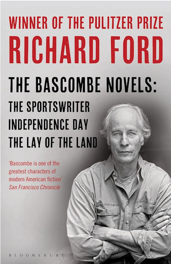 The Bascombe Novels: The Sportswriter, Independence Day, The Lay of the ...