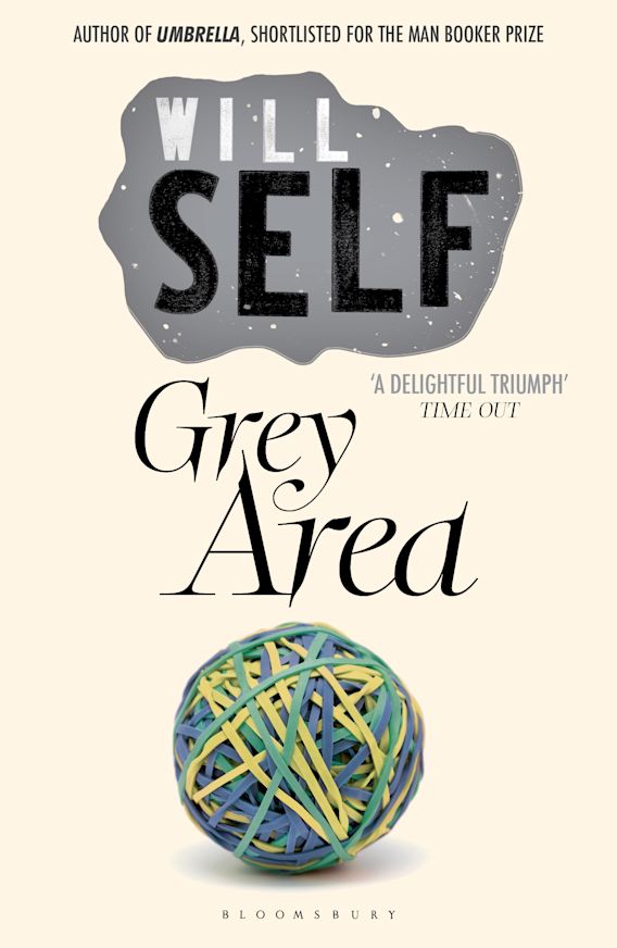 Grey Area: Reissued: Will Self: Bloomsbury Paperbacks
