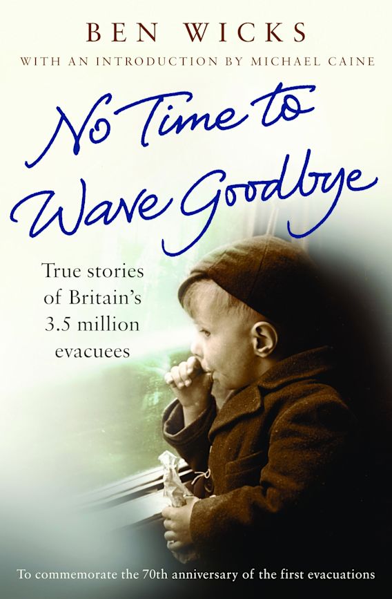 No time to wave goodbye: : Ben Wicks: Bloomsbury Paperbacks