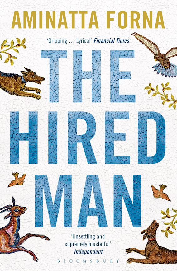 The Hired Man: : Aminatta Forna: Bloomsbury Publishing