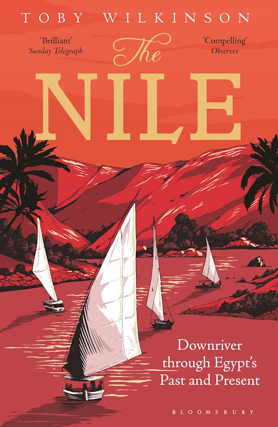 The Nile: Downriver Through Egypt’s Past and Present: Toby Wilkinson ...