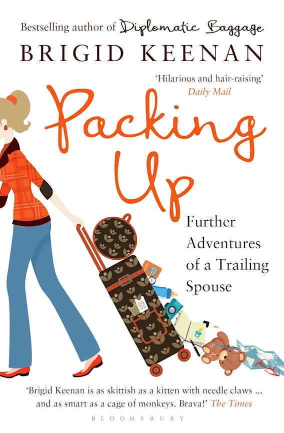 Packing Up: Further Adventures of a Trailing Spouse: Brigid Keenan ...