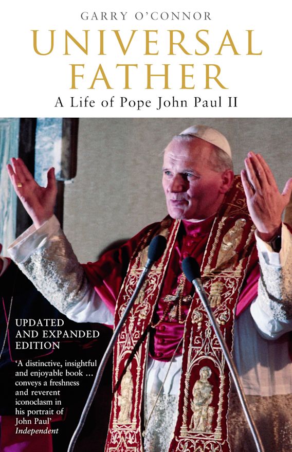 Universal Father: A Life of Pope John Paul II: Garry O'Connor ...