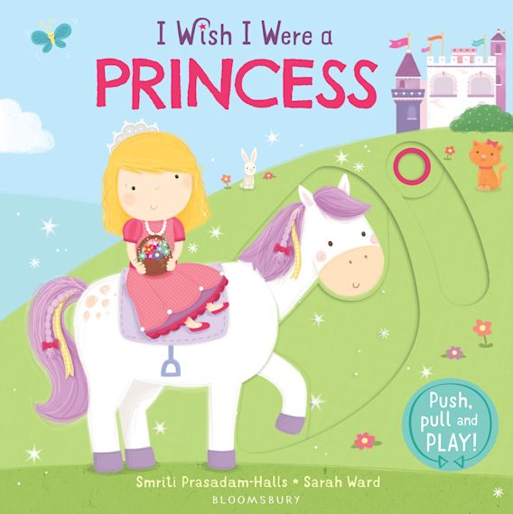 I Wish I Were a Princess: : Smriti Prasadam-Halls: Bloomsbury Children ...