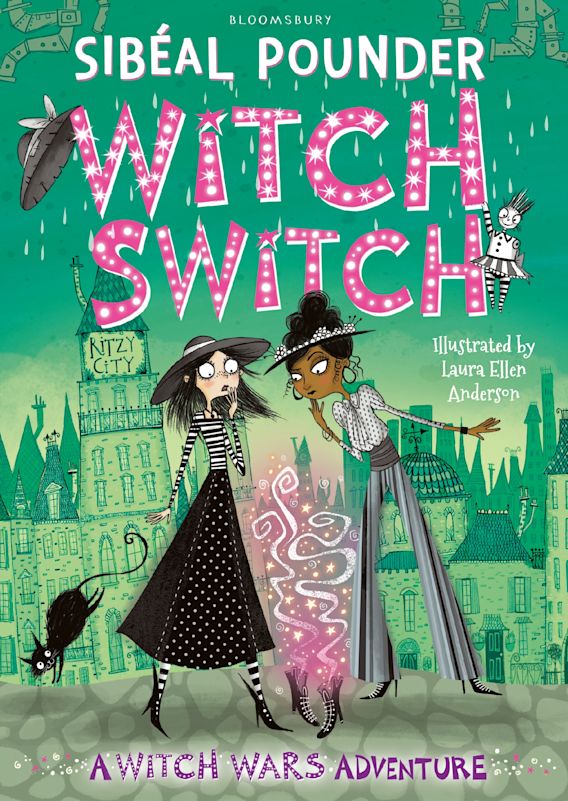 Witch Switch: : Witch Wars Sibéal Pounder Bloomsbury Children's Books