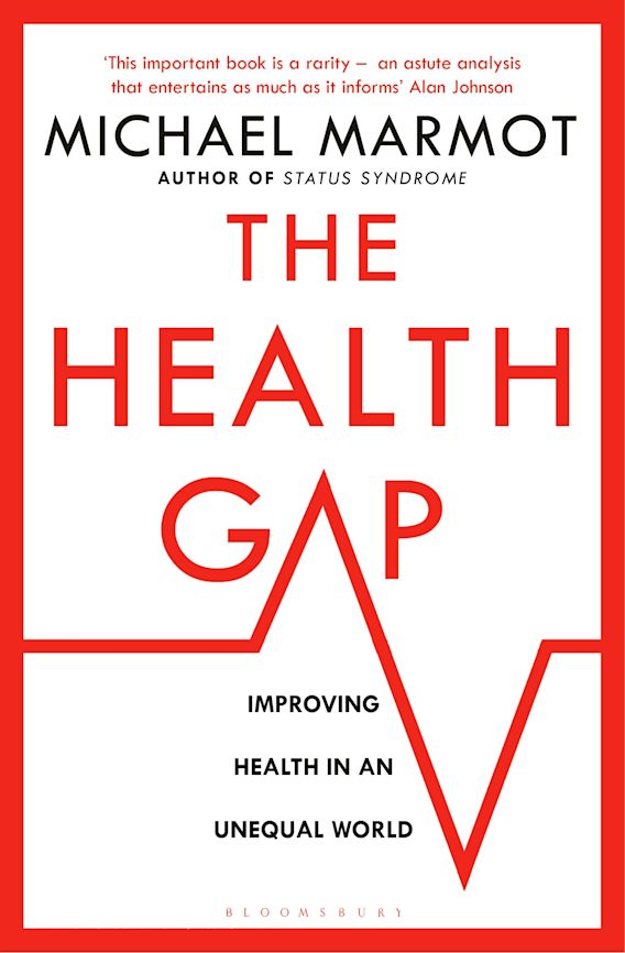 The Health Gap: The Challenge of an Unequal World: Michael Marmot ...