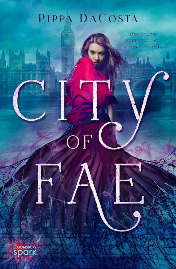 City of Fae: A London Fae Novel: London Fae Pippa DaCosta Bloomsbury Spark