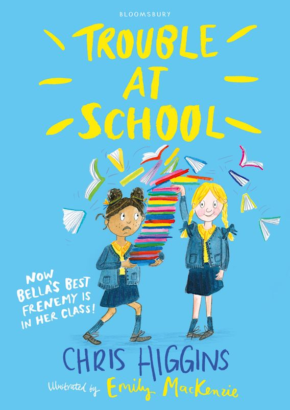 Trouble At School: : Chris Higgins: Bloomsbury Children's Books