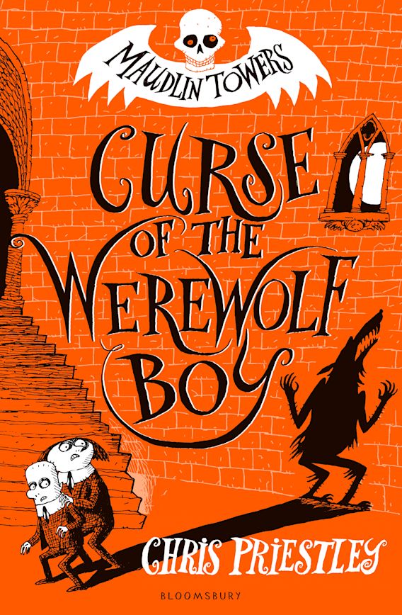 Curse of the Werewolf Boy: : Maudlin Towers Chris Priestley Bloomsbury ...