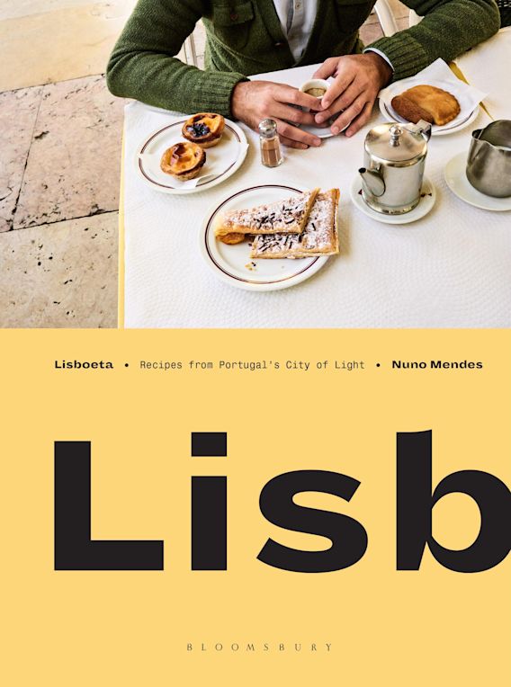 Lisboeta: Recipes from Portugal's City of Light: Nuno Mendes ...