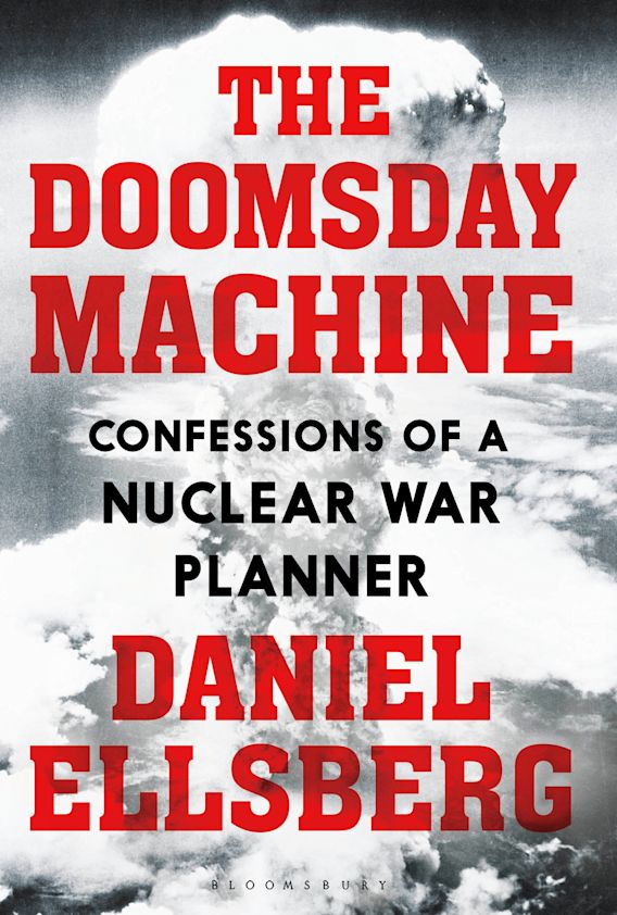 The Doomsday Machine: Confessions of a Nuclear War Planner: Daniel ...