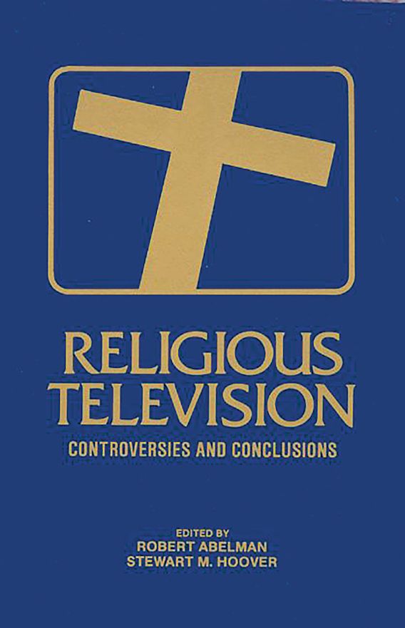 Religious Television: Controversies and Conclusions: Communication and ...