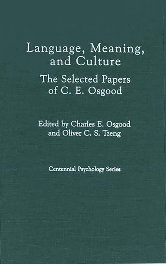 Language, Meaning, and Culture: The Selected Papers of C.E. Osgood ...