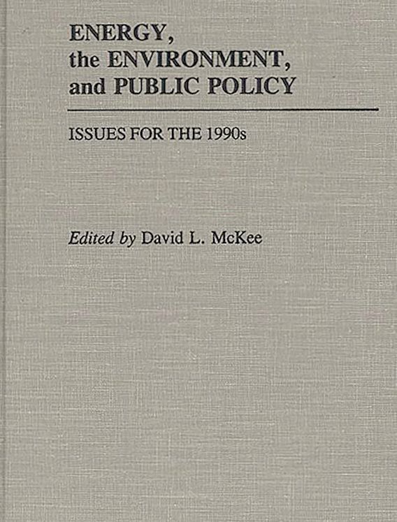 Energy, the Environment, and Public Policy: Issues for the 1990s: David ...