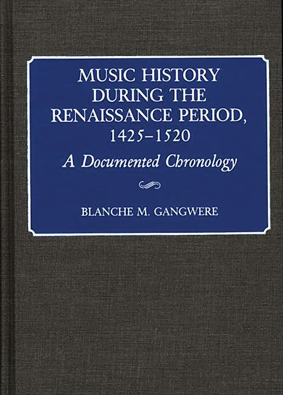 Music History During the Renaissance Period, 1425-1520: A Documented ...