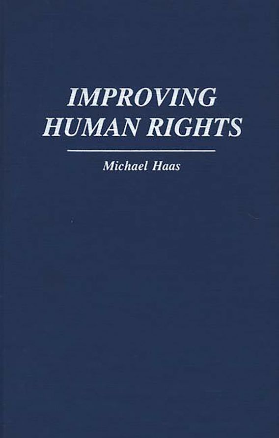 Improving Human Rights: : Michael Haas: Praeger