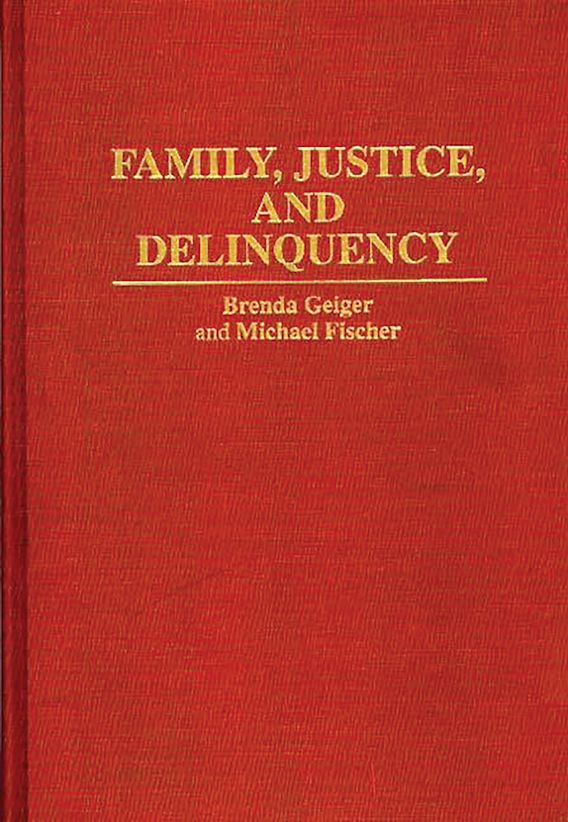 Family, Justice, and Delinquency: : Contributions in Family Studies ...