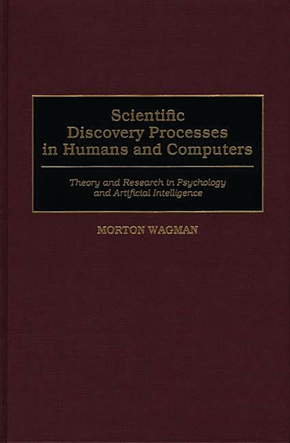 Scientific Discovery Processes in Humans and Computers: Theory and ...