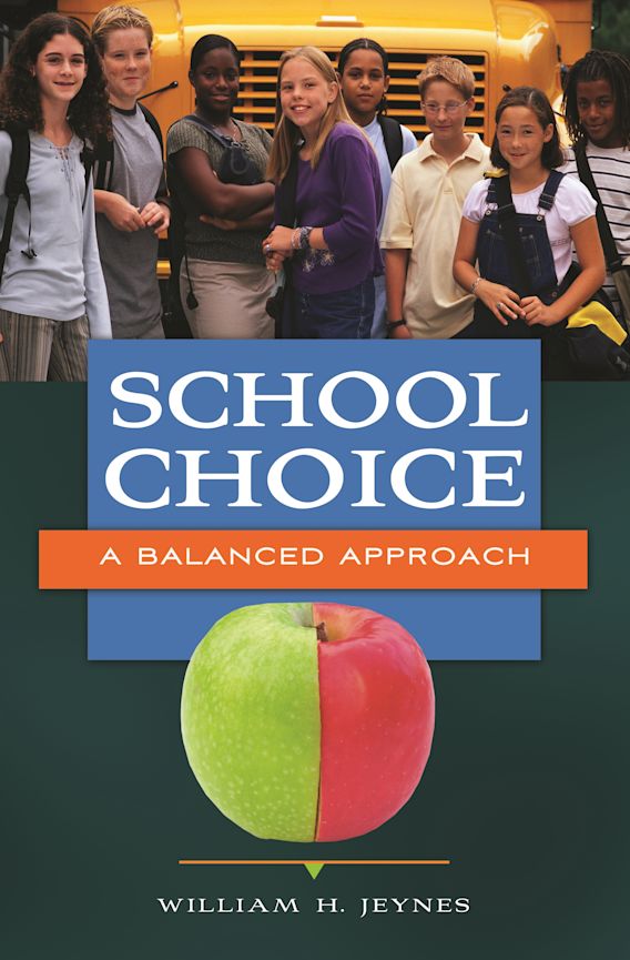 School Choice: A Balanced Approach: William H. Jeynes: Praeger