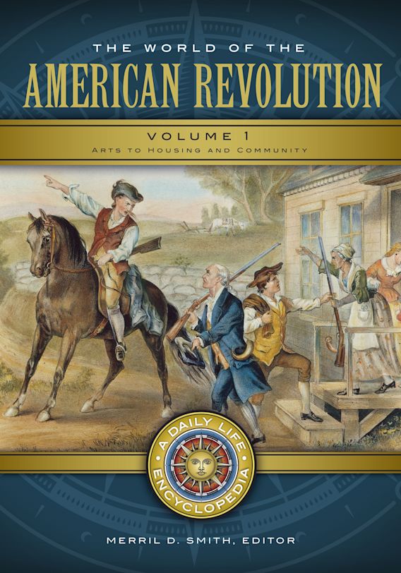 The World of the American Revolution: A Daily Life Encyclopedia [2 ...