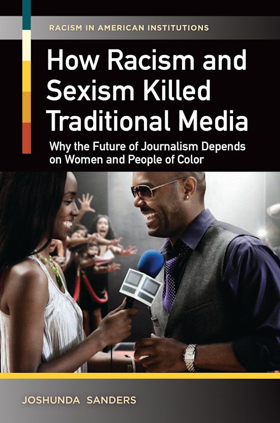 How Racism and Sexism Killed Traditional Media: Why the Future of ...