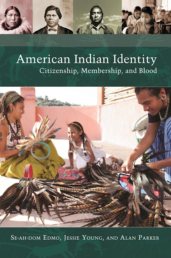 American Indian Identity: Citizenship, Membership, and Blood: Native ...