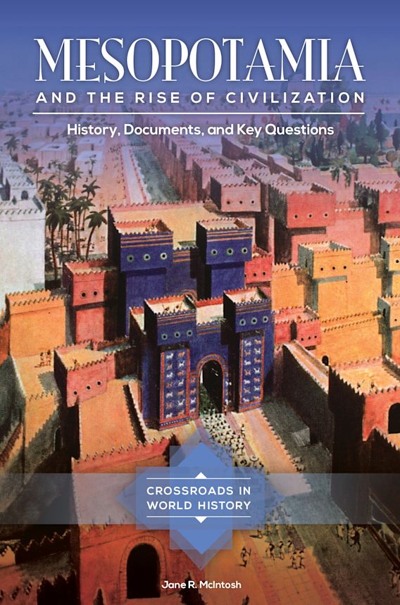 Mesopotamia and the Rise of Civilization: History, Documents, and Key ...
