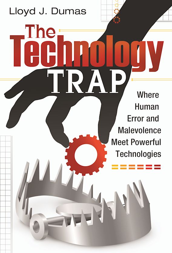 The Technology Trap: Where Human Error and Malevolence Meet Powerful ...