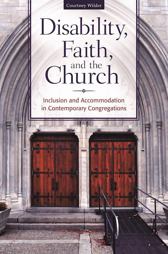Disability, Faith, and the Church: Inclusion and Accommodation in ...