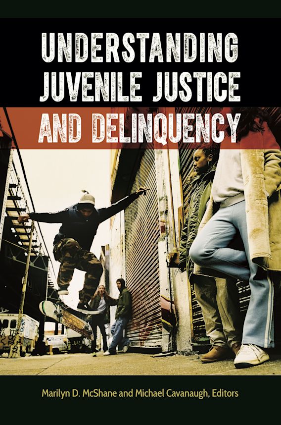 Understanding Juvenile Justice and Delinquency: : Marilyn D. McShane ... Understanding Juvenile Justice and Delinquency: : Marilyn D. McShane ...