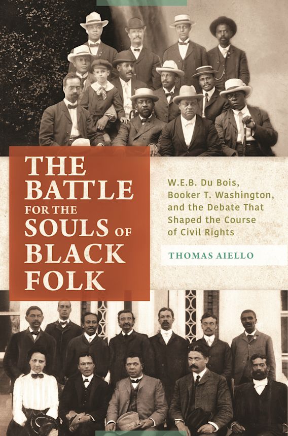 The Battle for the Souls of Black Folk: W.E.B. Du Bois, Booker T ...