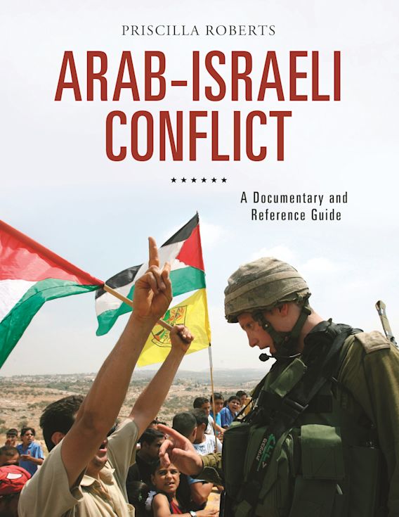 Arab-Israeli Conflict: A Documentary and Reference Guide: Documentary ...
