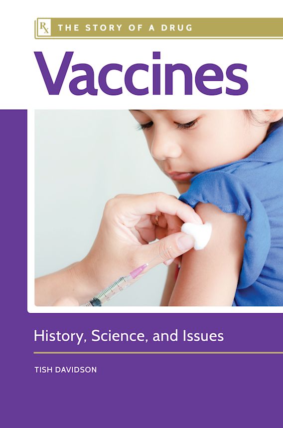 Vaccines: History, Science, and Issues: The Story of a Drug Tish ...