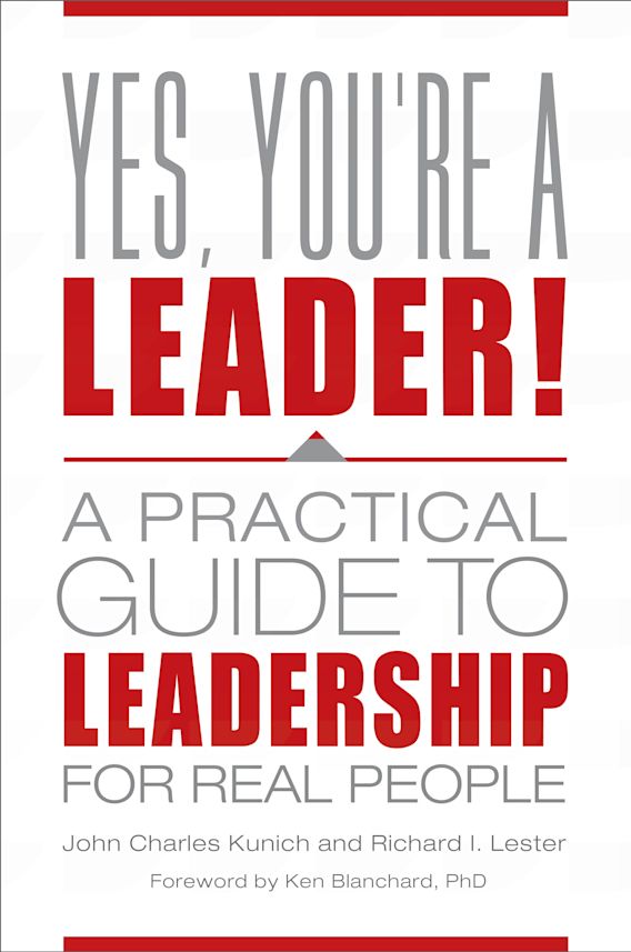 Yes, You're a Leader!: A Practical Guide to Leadership for Real People ...