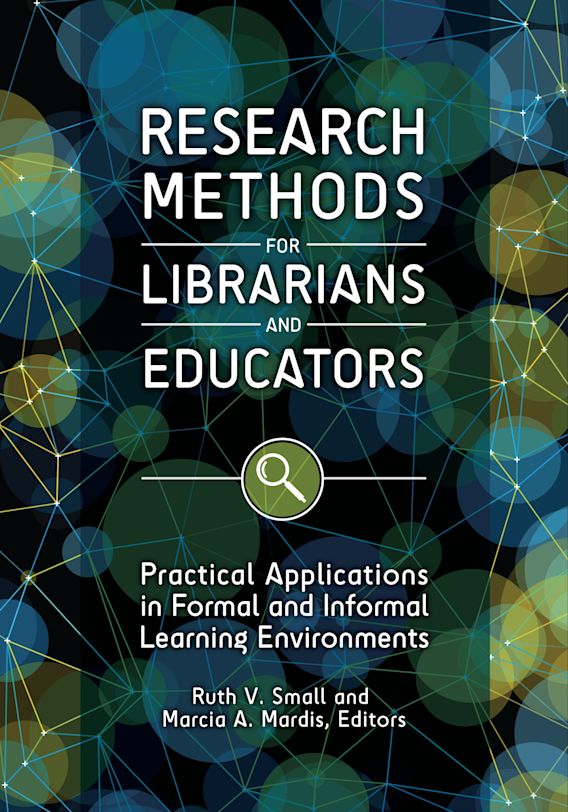 Research Methods for Librarians and Educators: Practical Applications ...