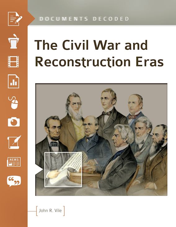 The Civil War and Reconstruction Eras: Documents Decoded: Documents ...