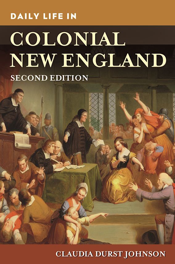 Daily Life in Colonial New England: : The Greenwood Press Daily Life ...