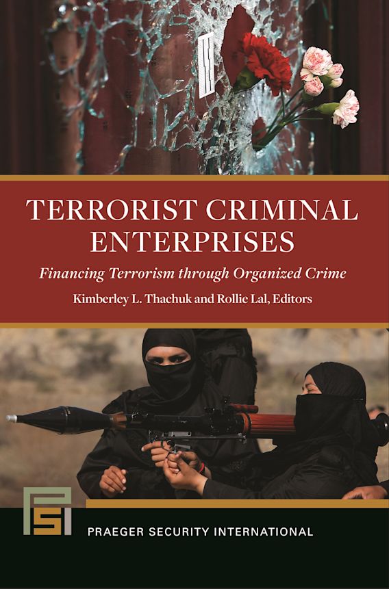 Terrorist Criminal Enterprises: Financing Terrorism through Organized ...