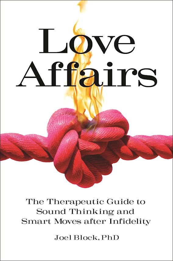 Love Affairs: The Therapeutic Guide to Sound Thinking and Smart Moves ...