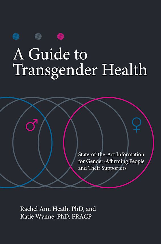 A Guide to Transgender Health: State-of-the-Art Information for Gender ...