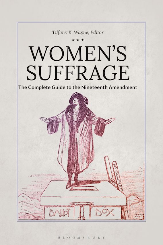 Women's Suffrage: The Complete Guide to the Nineteenth Amendment ...