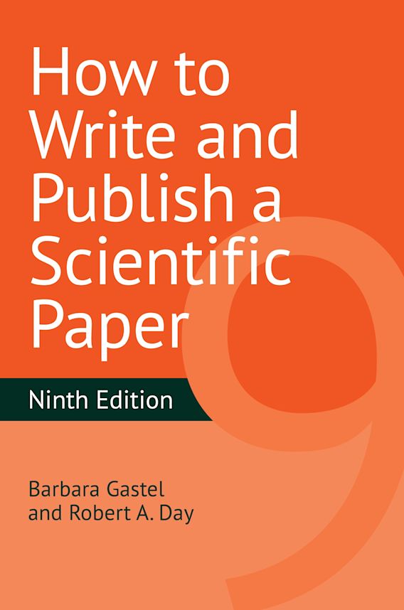How to Write and Publish a Scientific Paper: : Barbara Gastel: Greenwood