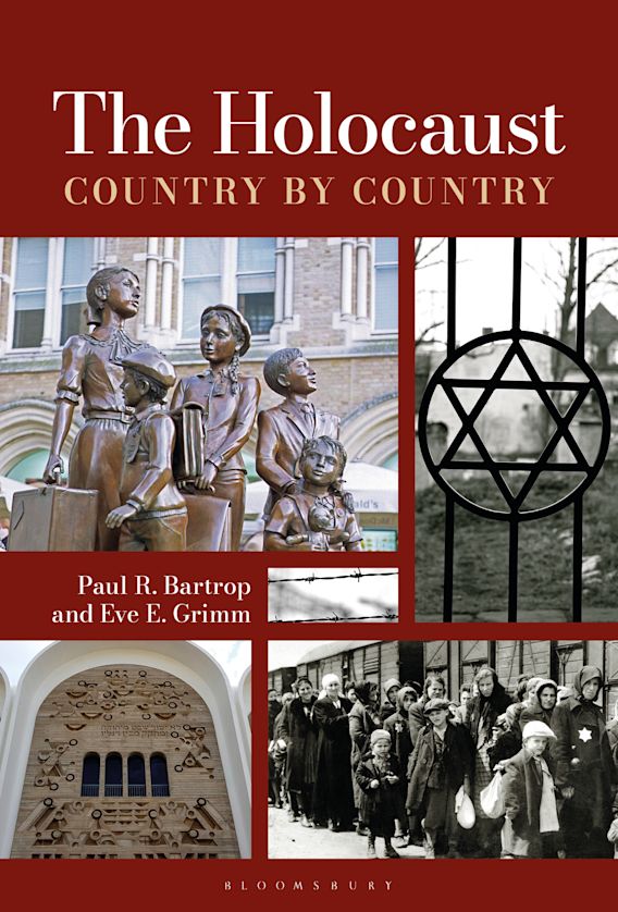 The Holocaust: Country by Country: Paul R. Bartrop: Bloomsbury Academic